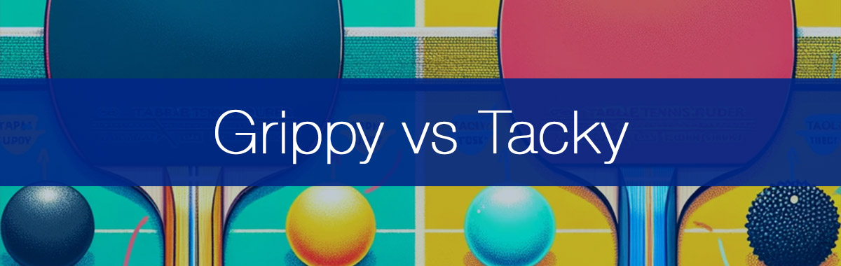 Grippy or Tacky Table Tennis Rubbers - What’s The Difference? • Racket ...