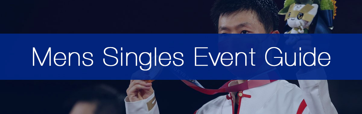 [Men's Singles] Paris 2024 Table Tennis Event Guide • Racket Insight